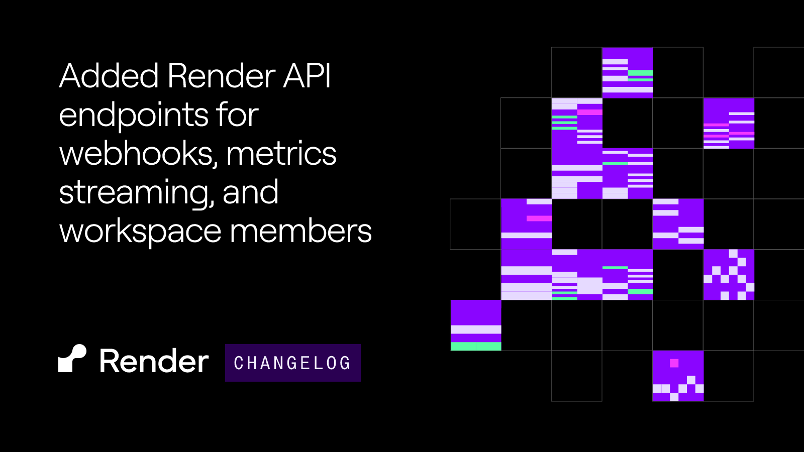 Added Render API endpoints for webhooks, metrics streaming, and workspace members | Render Changelog