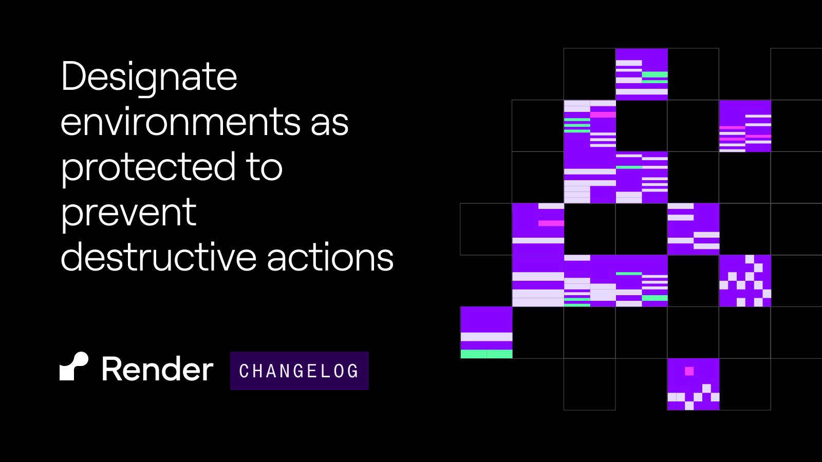 Designate environments as protected to prevent destructive actions | Render Changelog