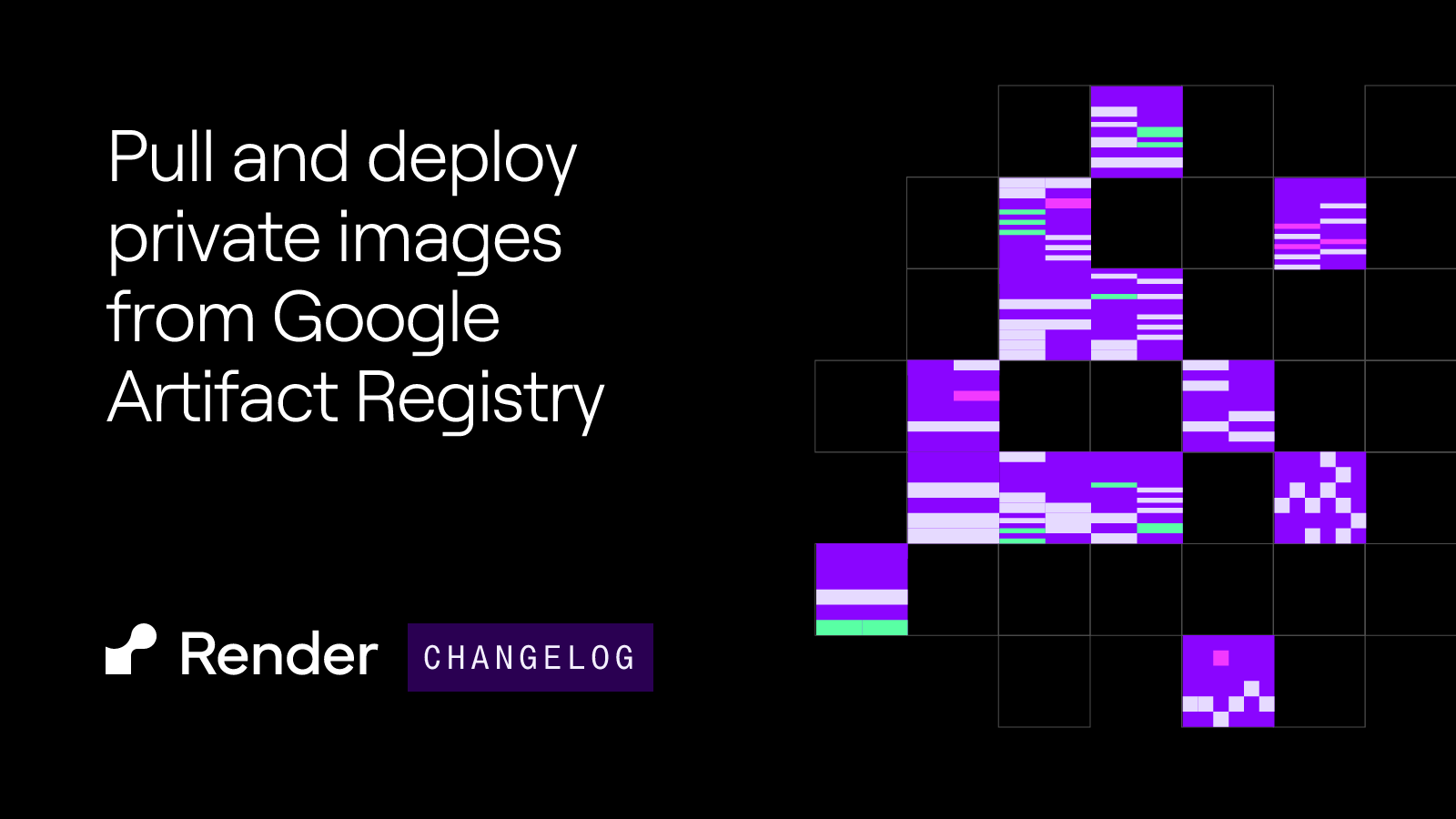 Pull and deploy private images from Google Artifact Registry | Render Changelog